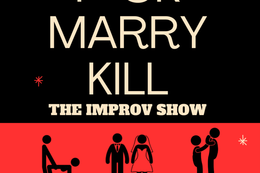 F*ck Marry Kill: The Improv Show