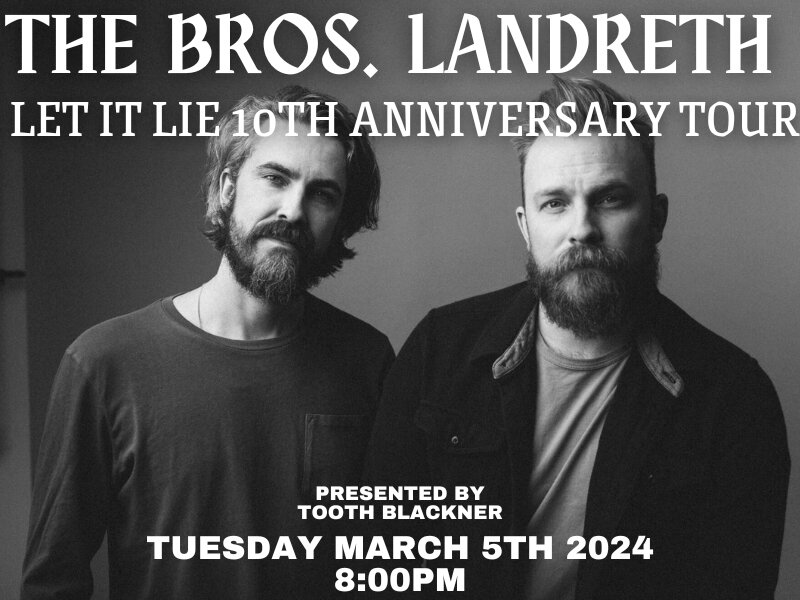The Bros. Landreth: Let It Lie 10th Anniversary Tour