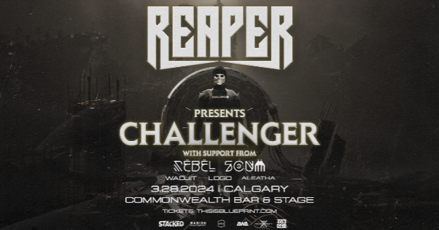 Reaper Presents : “Challenger” Tour
