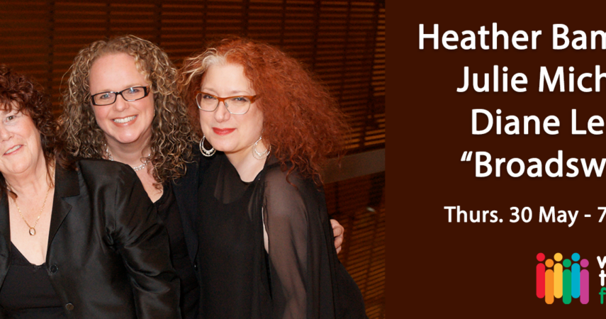 Broadsway: Heather Bambrick, Julie Michels, Diane Leah