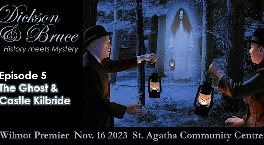 Dickson & Bruce History meets Mystery Ep 5 “The Ghost and Castle Kilbride”