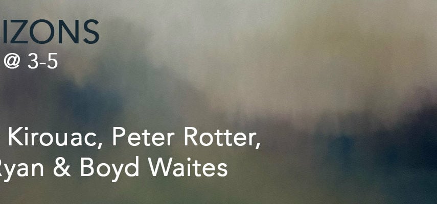 Horizons | Tanya Kirouac, Peter Rotter, Dan Ryan & Boyd Waites