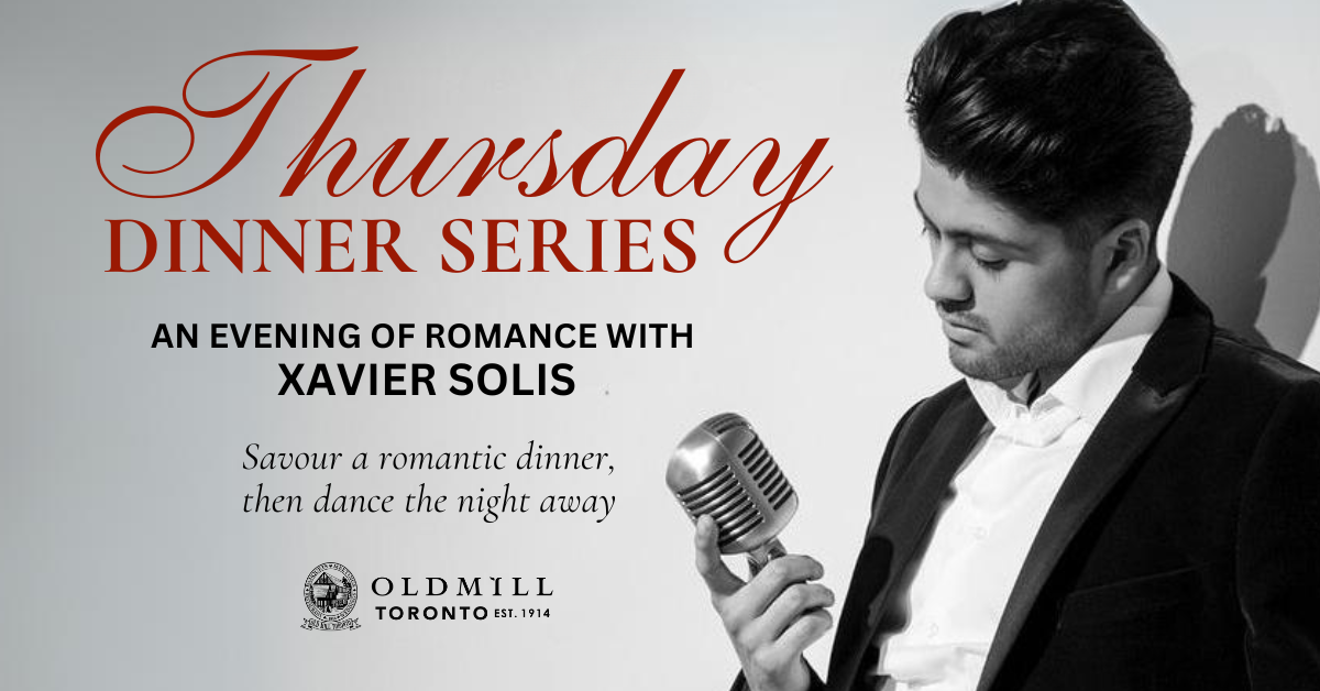 Old Mill Toronto Romantic Dinner Series with Xavier Solis