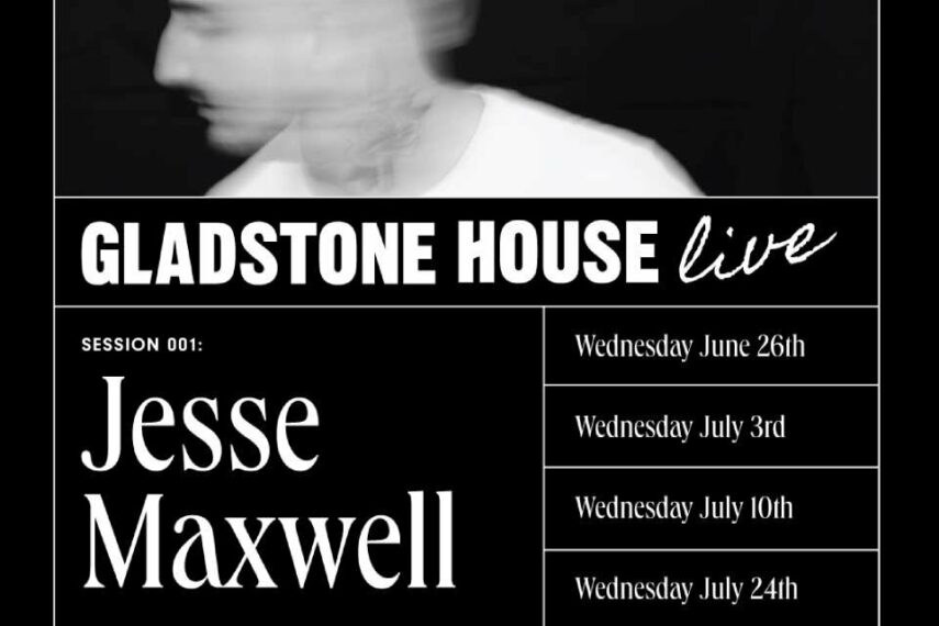 Gladstone House Live with Jesse Maxwell