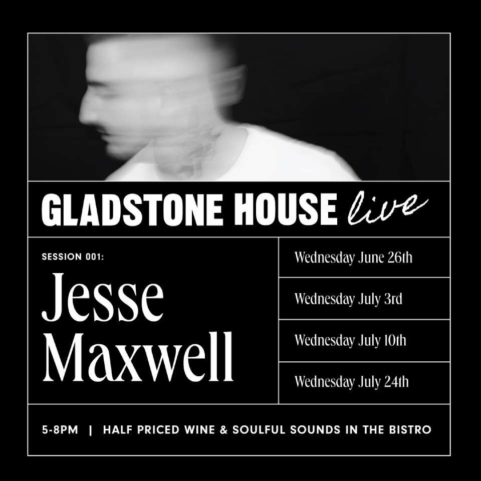 Gladstone House Live with Jesse Maxwell