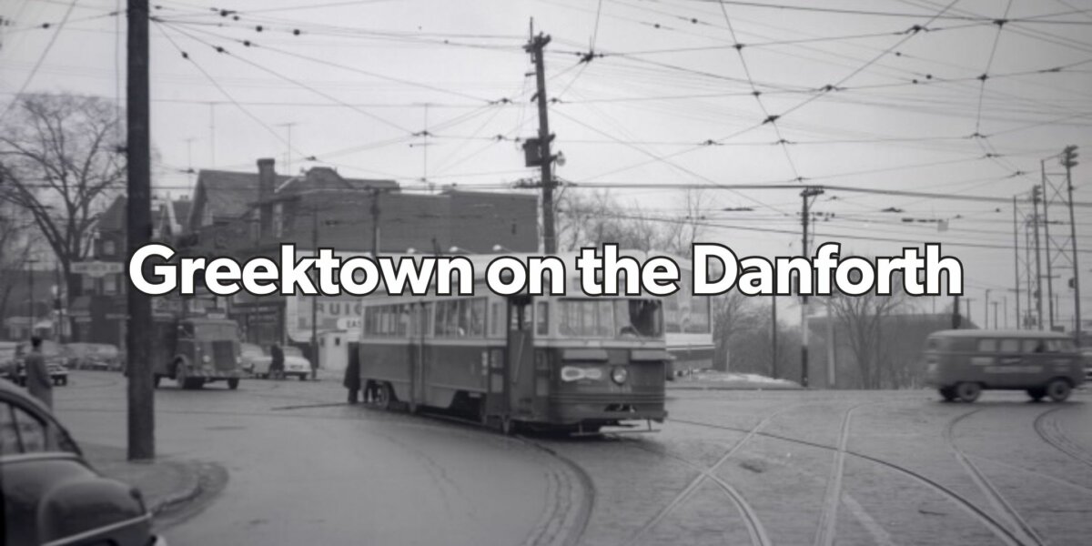 Greektown on the Danforth Walking Tour