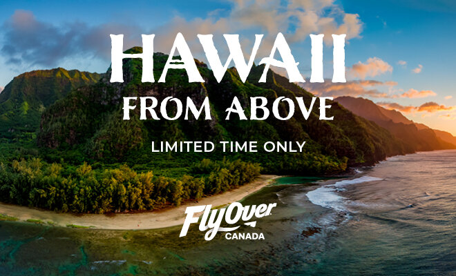 FlyOver Canada – Hawaii From Above