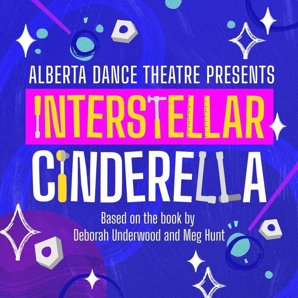 Alberta Dance Theatre presents Interstellar Cinderella
