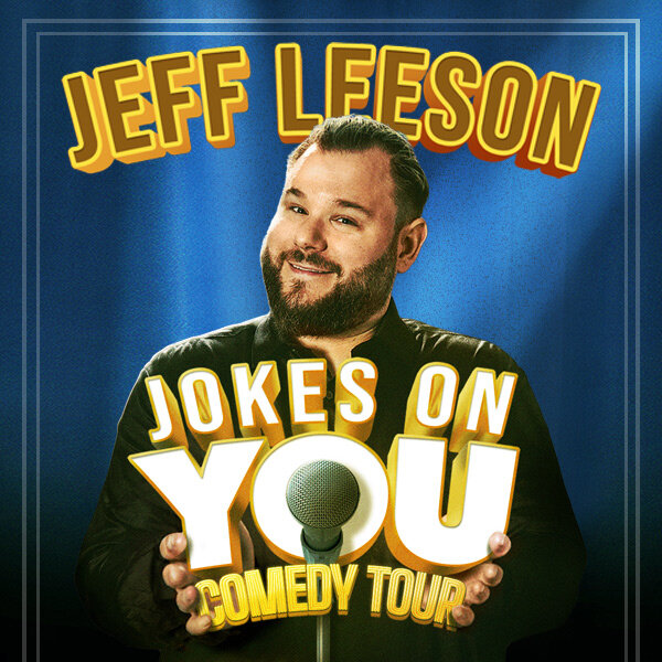 Jeff Leeson – Jokes On You Comedy Tour