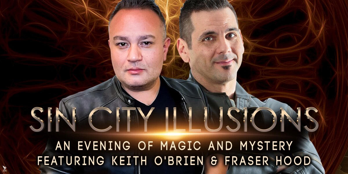 Sin City Illusions – Featuring Keith O’Brien and Fraser Frase