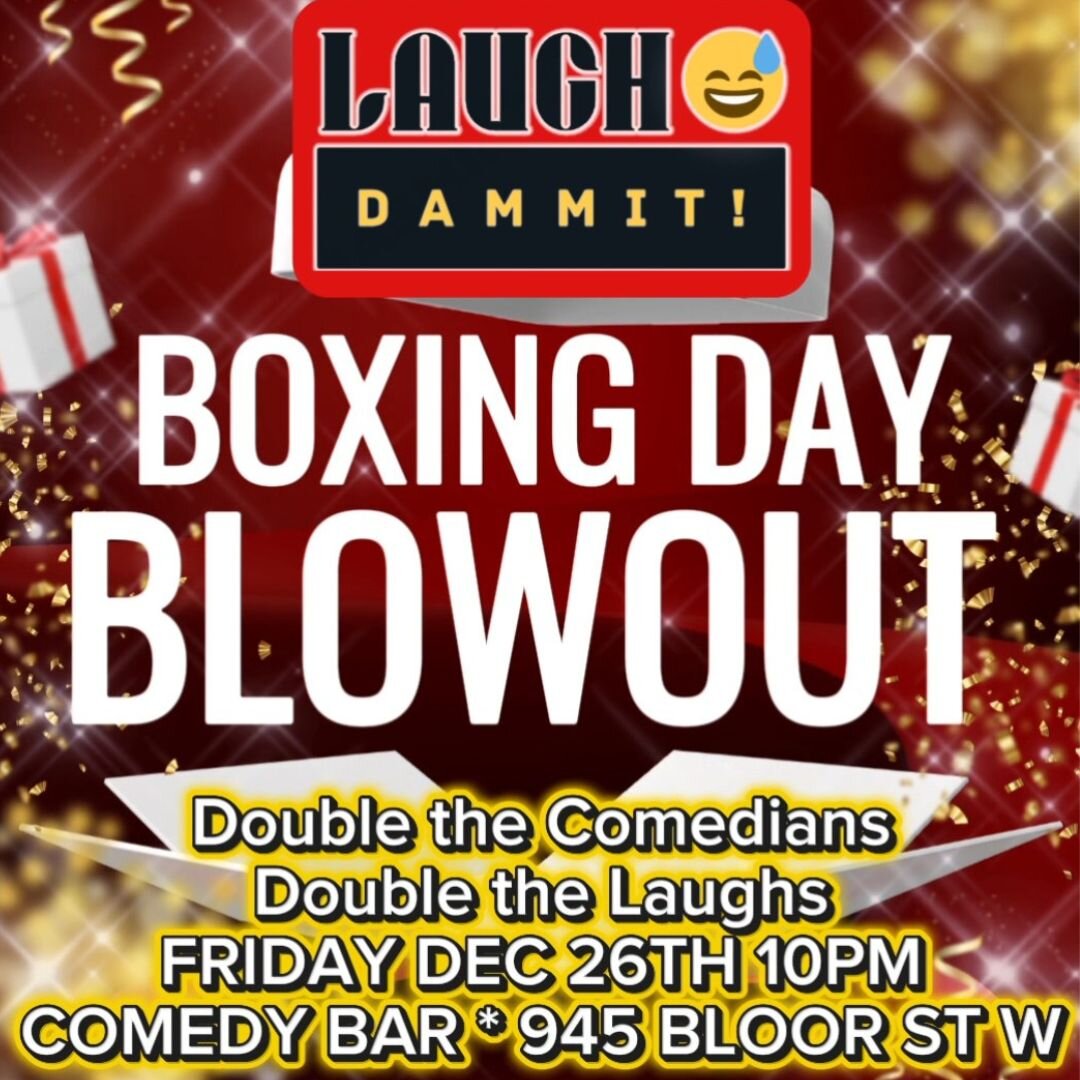 Laugh Dammit: Boxing Day Blowout!