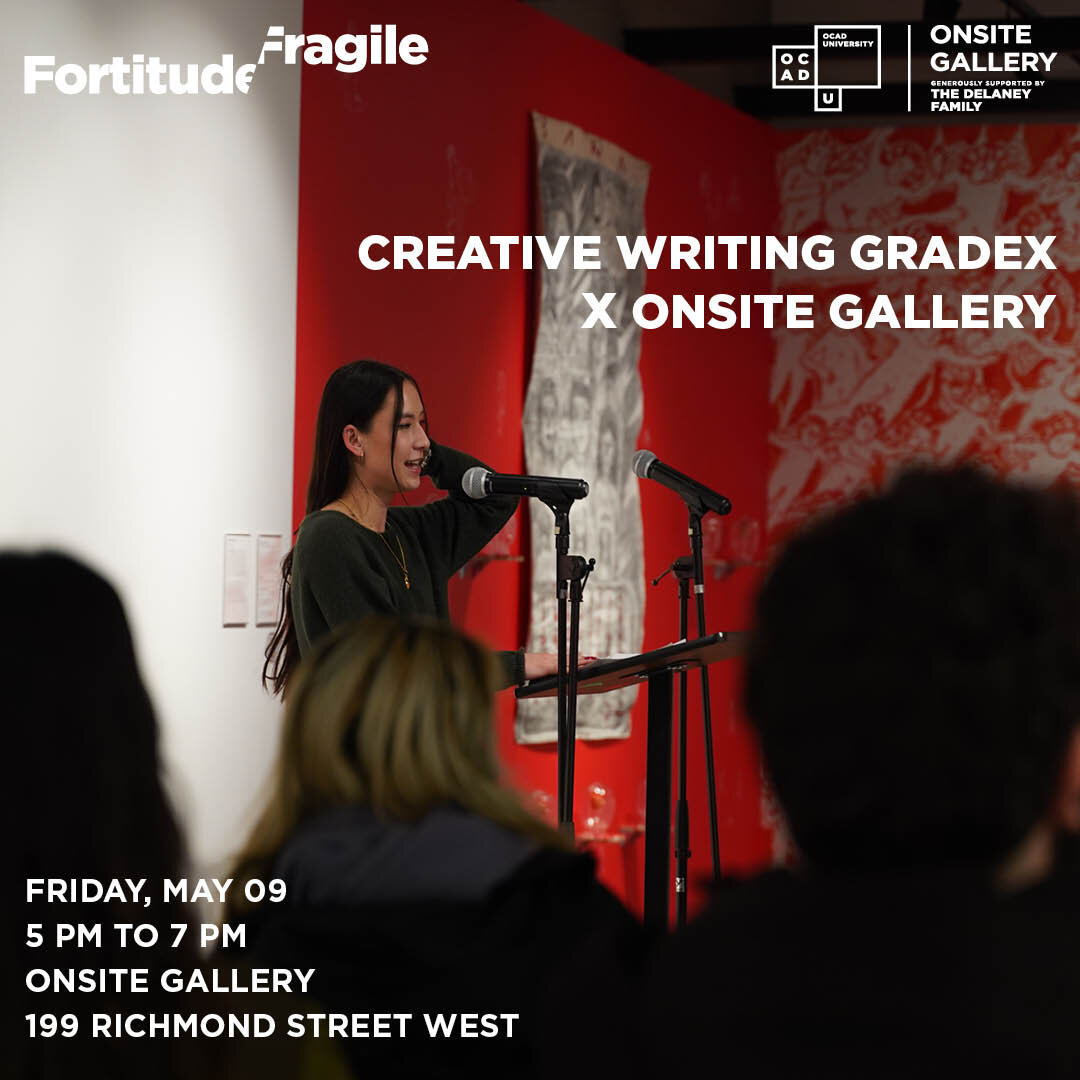 OCAD U GradEx: Creative Writing x Onsite Gallery