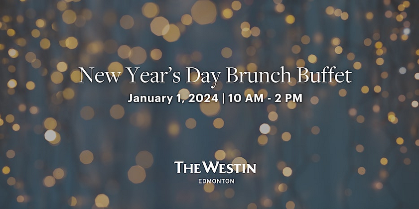 The Westin Edmonton New Year’s Day Brunch Buffet