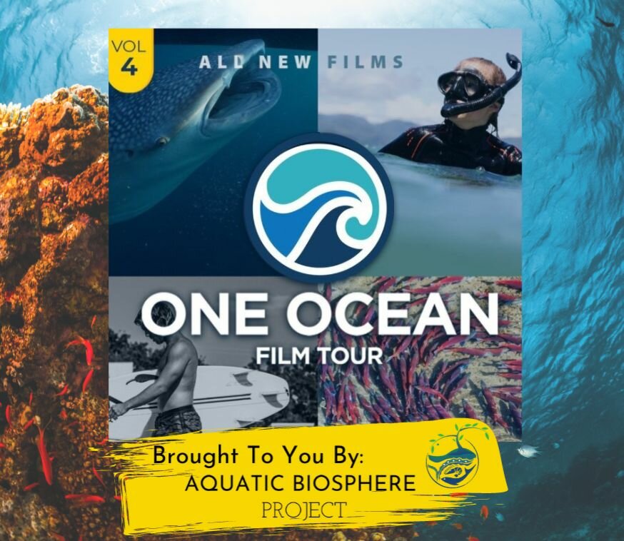 Aquatic Biosphere Project presents the One Ocean Film Tour