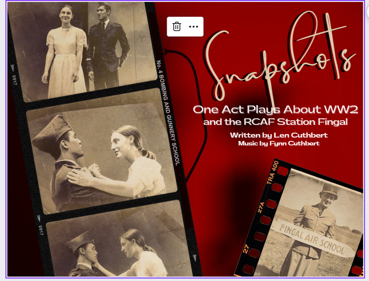 SNAPSHOTS: One Act Plays & Songs about WW2 and the RCAF Station Fingal.