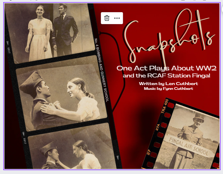 SNAPSHOTS: One Act Plays & Songs about WW2 and the RCAF Station Fingal.
