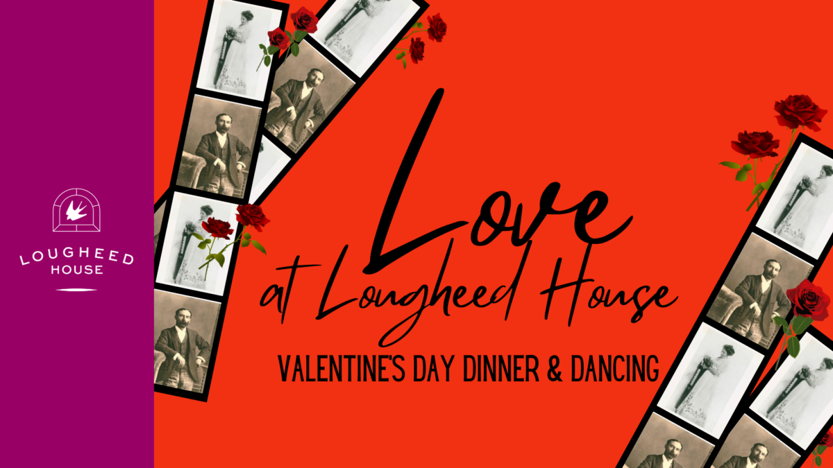 Love at Lougheed House: Valentine’s Day Dinner