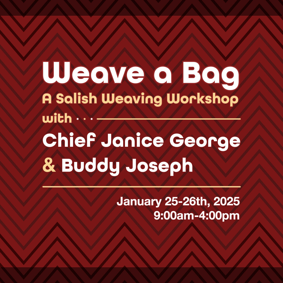 Weave a Bag: A Salish Weaving Workshop with Chief Janice George & Buddy ...
