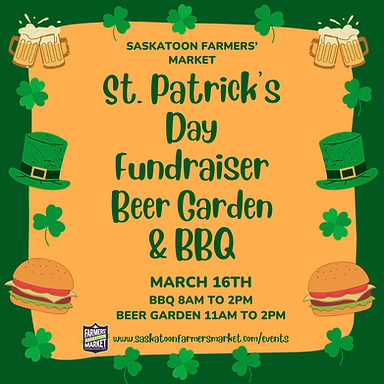 Saskatoon Farmers’ Market St. Patrick’s Day BBQ & Beer Garden