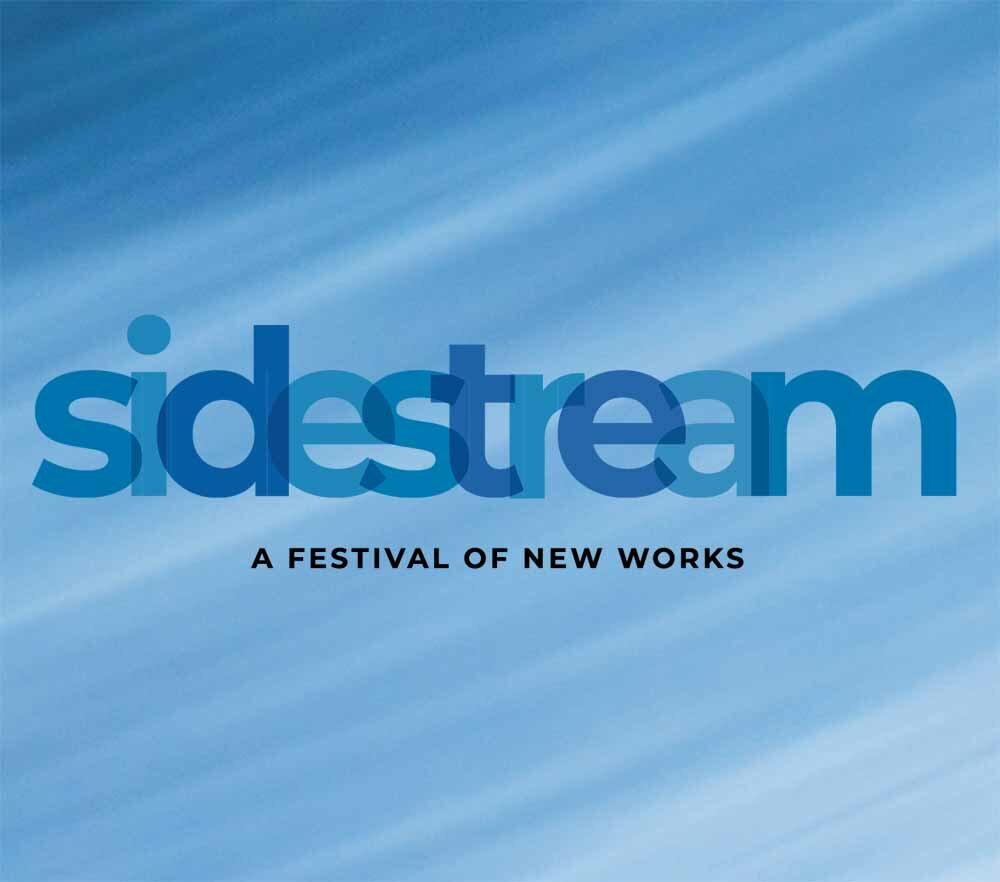 Sidestream – A Festival of New Works