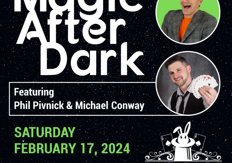 Magic After Dark – Featuring Michael Conway and Phil Pivnick