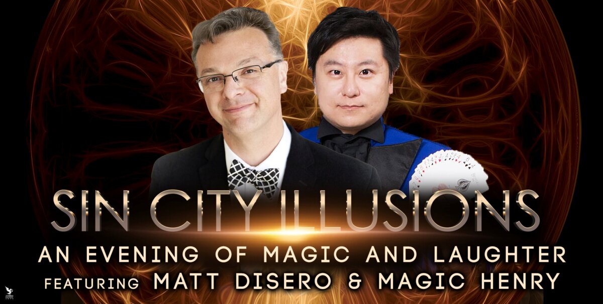 Sin City Illusions – Featuring Matt Disero and Magic Henry