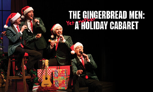 The Gingerbread Men: Yet Another Holiday Cabaret