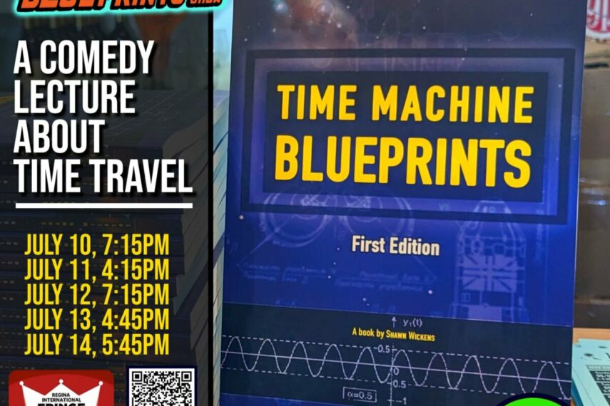 Time Machine Blueprints: The Show (Regina Fringe Festival)