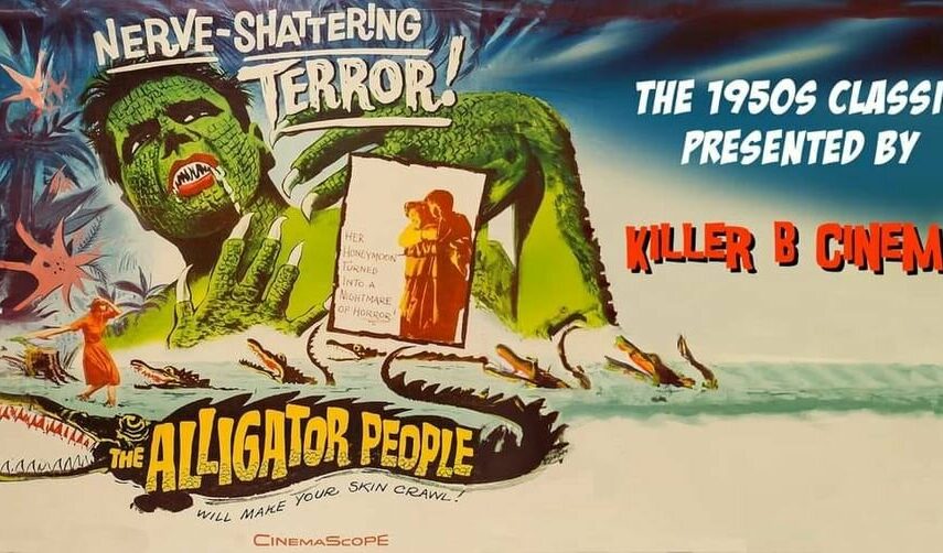Killer B Cinema Presents: The Alligator People!