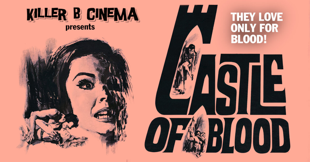 Killer B Cinema Presents: Castle of Blood!