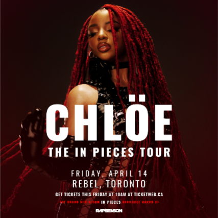 Chlöe - the In Pieces Tour | REBEL, 11 Polson St., Toronto | To Do Canada