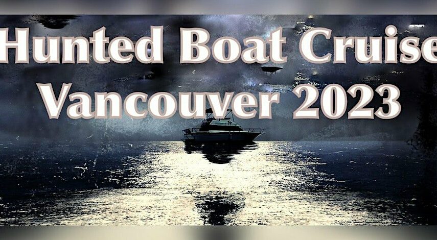 Haunted Boat Cruise Vancouver