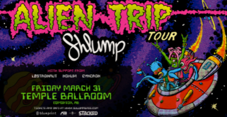 Shlump: Alient Trip Tour