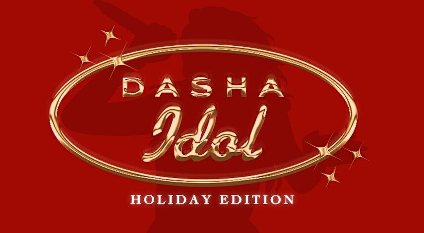 DASHA Introduces "DASHA Idol: Holiday Edition"