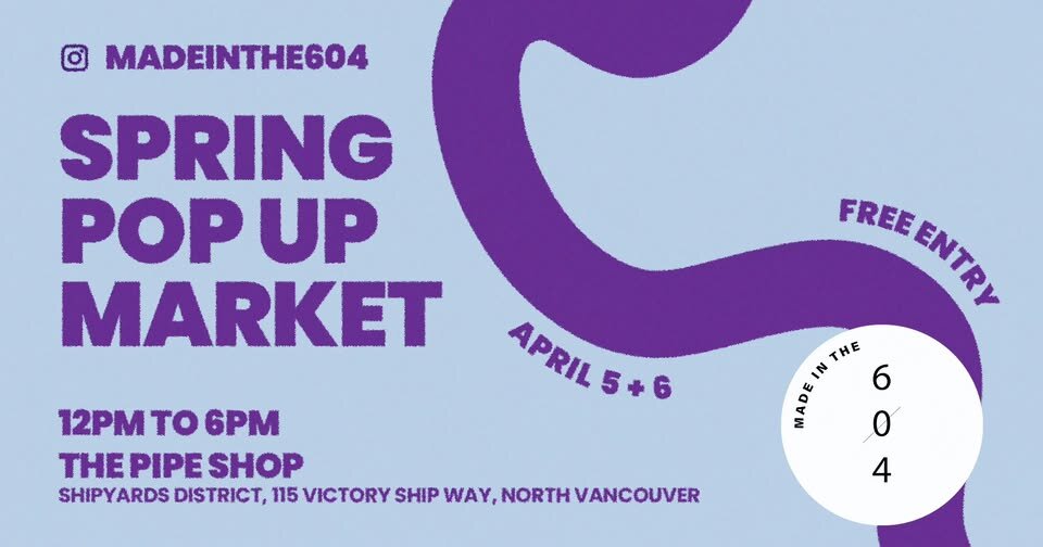 Spring Pop – Up Market hosted by Made in the 604