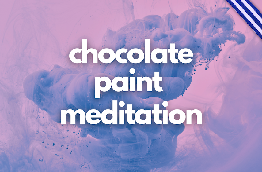 Self-Love CHOCOLATE Paint Meditation