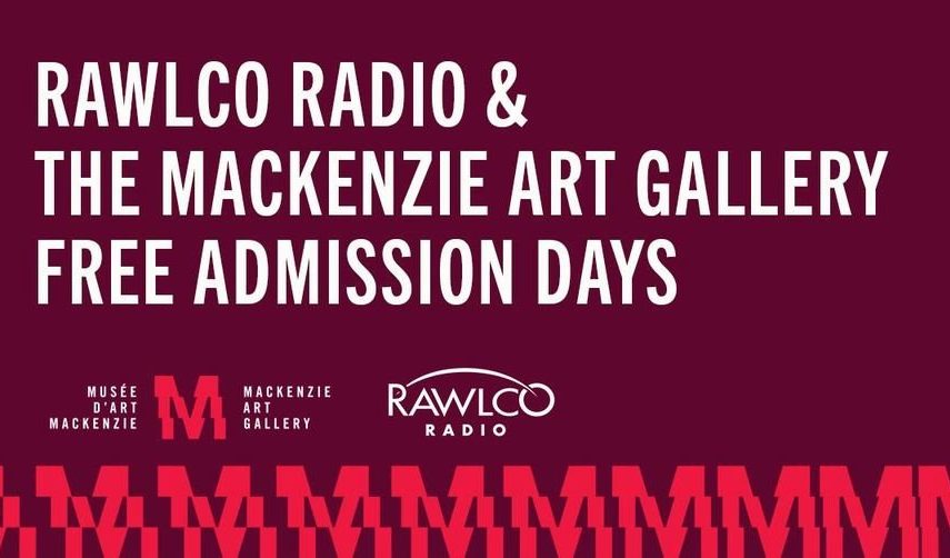 Rawlco Radio and MacKenzie Art Gallery Free Admission Day