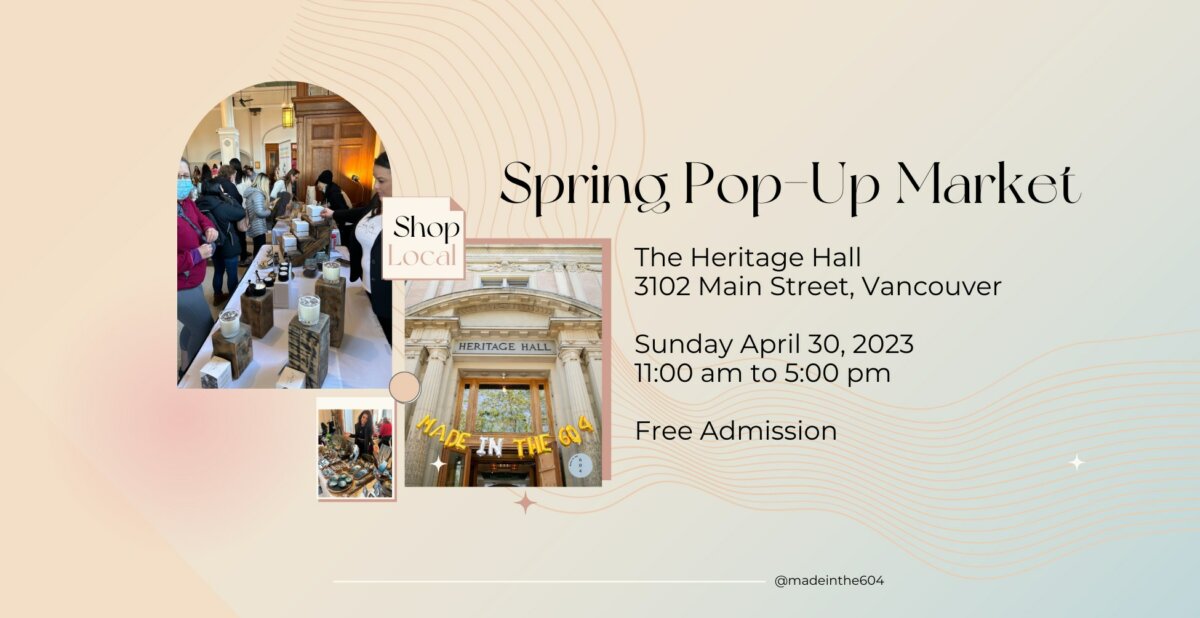 Made in the 604 Spring Pop-Up Market